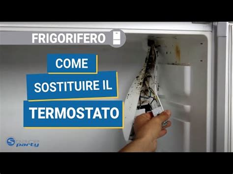 Come Sostituire Il Termostato Del Frigorifero Video Tutorial Per