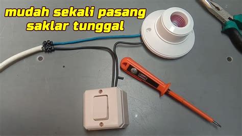 Cara Pasang Saklar Tunggal Untuk Lampu Instalasi Listrik Sendiri