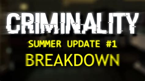 Criminality Summer Update Breakdown Youtube