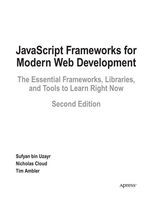 javascript frameworks for modern web development the essential frameworks libraries and tools