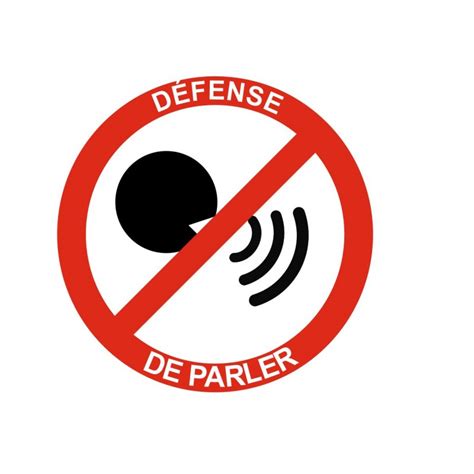 Autocollant et panneau interdiction défense de parler