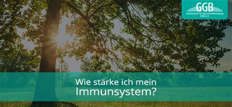Stärkung des Immunsystems Gesellschaft für Gesundheitsberatung GGB e V