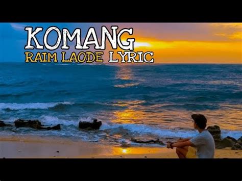 Raim Laode Komang Lyric Youtube
