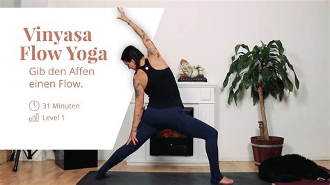 VINYASA FLOW YOGA Gib den Affen einen Flow Dynamisch fließend für