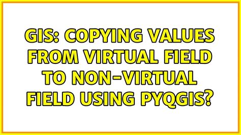 GIS Copying Values From Virtual Field To Non Virtual Field Using