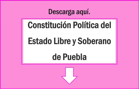 Constitución Política del Estado Libre y Soberano de Puebla PORTAL