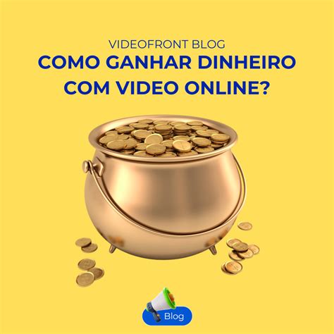 Como ganhar dinheiro vídeos online Confira 6 opções Videofront