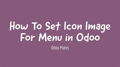 How To Set Icon For Menu In Odoo Odoo Development Tutorials