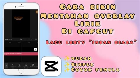 CARA BIKIN MENTAHAN OVERLAY LIRIK DI CAPCUT LIRIK LAGU LESTY INSAN
