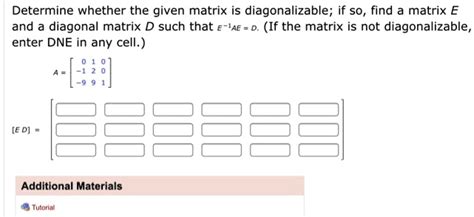 solved determine whether the given matrix is diagonalizable if so find a matrix e and a