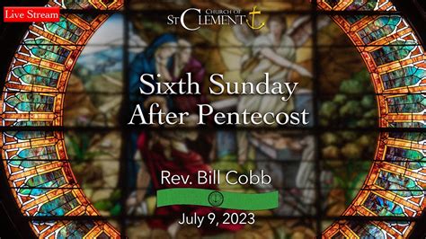 Sixth Sunday After Pentecost Youtube