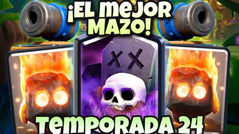 El MEJOR MAZO Para La TEMPORADA 24 Clash Royale Mazo De ESQUELETO