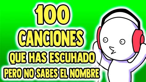 Canciones Que Has Escuchado Pero No Sabes El Nombre Youtube