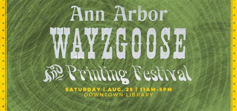 Ann Arbor Wayzgoose Printing Festival Ann Arbor District Library