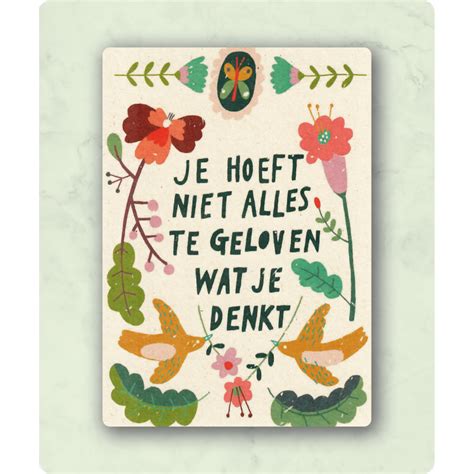 Postkaart Je Hoeft Niet Alles Te Geloven Wat Je Denkt