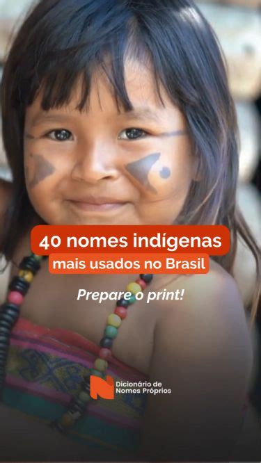 40 nomes indígenas mais usados no Brasil Nomes Nomes brasileiros