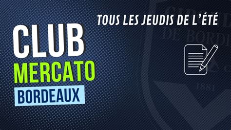 Club Mercato Bordeaux ça bouge du côté des départs aux Girondins