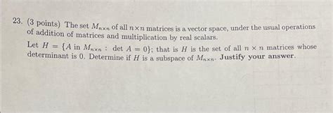 solved 23 3 points the set mnxn of all nxn matrices is a