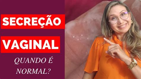 Secreção vaginal quando é normal YouTube