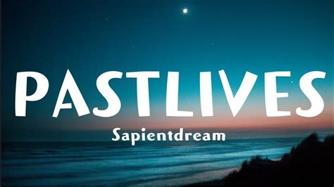 Sapientdream Past Lives Lyrics Hour Youtube