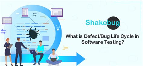 What Is Defect Bug Life Cycle In Software Testing Shakebug Blog