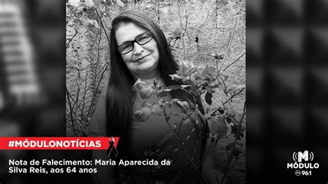 Nota de Falecimento Maria Aparecida da Silva Reis aos 64 anos Módulo FM