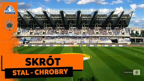 Fortuna Liga Stal Rzesz W Chrobry G Og W Skr T Youtube