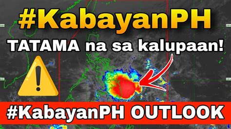 BAGYONG KABAYAN PATULOY ANG PAGLAPIT ULAT PANAHON NGAYON