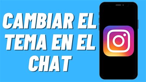 C Mo Cambiar El Tema En El Chat De Instagram Youtube