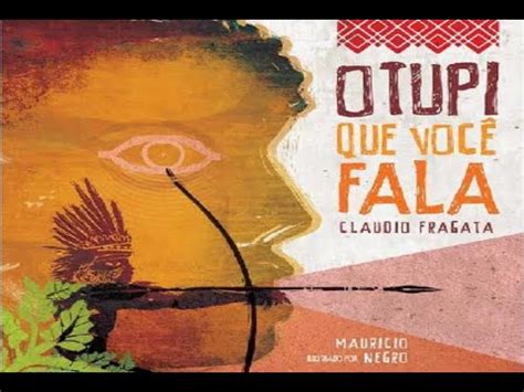 Livro O Tupi Que Voc Fala Cl Udio Fragata Youtube