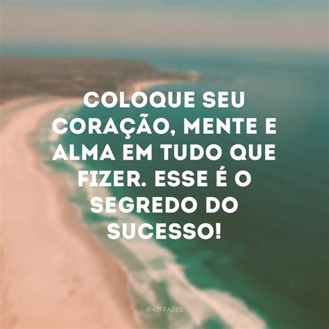 40 frases de inspiração para te incentivar a ser cada dia melhor