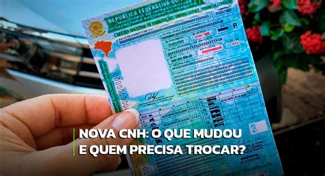 Nova CNH O Que Mudou E Quem Precisa Trocar Olho No Carro