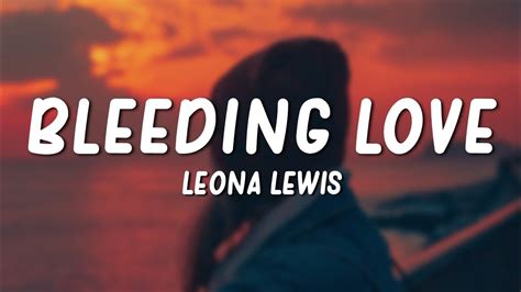 Leona Lewis Bleeding Love Lyrics YouTube