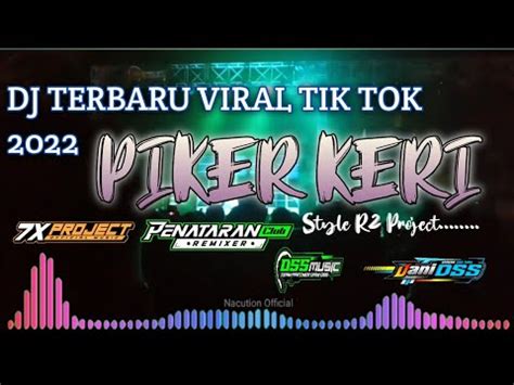 Dj Terbaru Piker Keri Style Remix Viral Tik Tok Youtube