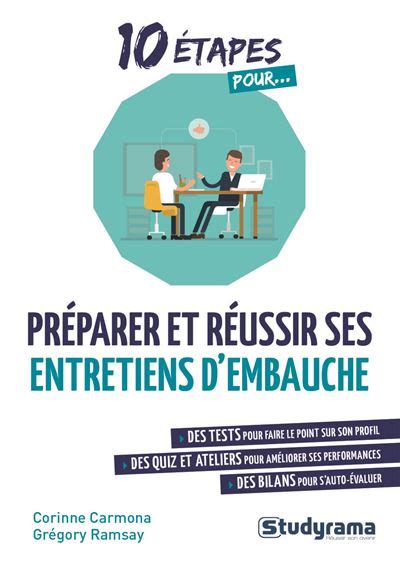 Préparer et réussir ses entretiens d embauche broché Corinne