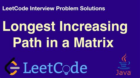 leetcode in java longest increasing path in a matrix youtube