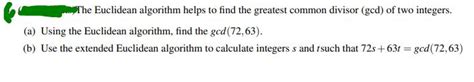 solved the euclidean algorithm helps to find the greatest