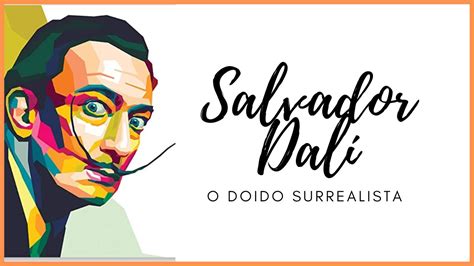 Quem foi Salvador Dalí vida e obra de um gênio surrealista YouTube