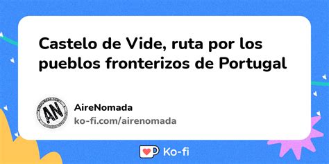 Castelo De Vide Ruta Por Los Pueblos Fronterizos De Portugal Ko Fi