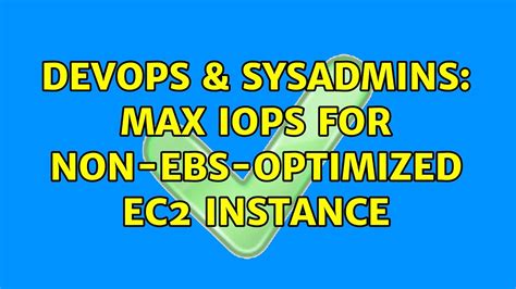 DevOps SysAdmins Max IOPS For Non EBS Optimized EC2 Instance YouTube