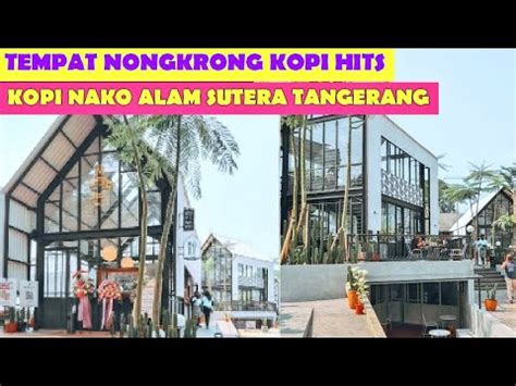 KOPI NAKO ALAM SUTERA I WISATA KULINER TANGERANG I RESTO BARU DI ALAM