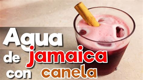 AGUA DE JAMAICA CON CANELA YouTube