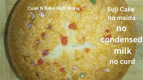 Suji Semolina Rava Cake No Egg No Maida No Curd Eggless Fruit