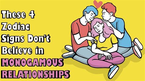 These 4 Zodiac Signs DON T BELIEVE In MONOGAMOUS Relationships YouTube