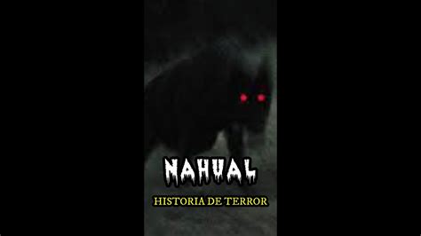 Un NAHUAL Historias De Nahuales Reales YouTube
