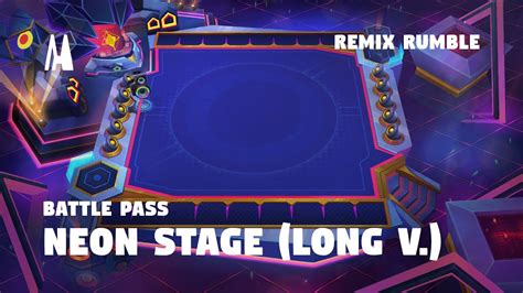 NEON STAGE LONGER VERSION BATTLE PASS REMIX RUMBLE TFT SET 10