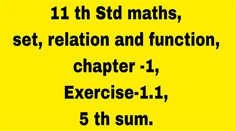 11 th std maths set relation and function chapter 1 exercise 1 1 5 th sum youtube