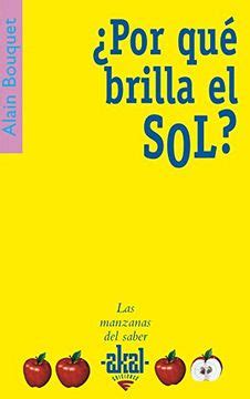Libro Por qué brilla el Sol De Alain Bouquet Buscalibre