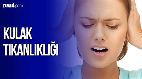 Kulak Tıkanıklığı Neden Olur ve Nasıl Geçer Sağlık Nasil YouTube