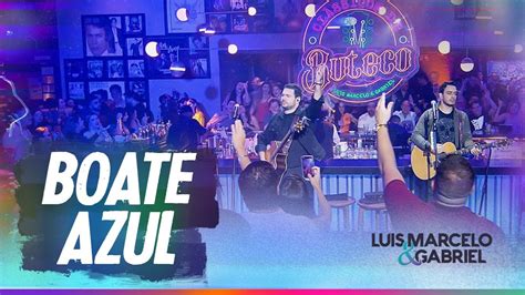 Boate Azul Luis Marcelo e Gabriel DVD Clássicos de Buteco YouTube